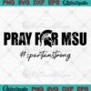 Pray For MSU Spartans Strong SVG, Michigan State University SVG PNG EPS ...