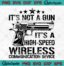 It's Not A Gun It's A High Speed SVG - Wireless Communication Device ...