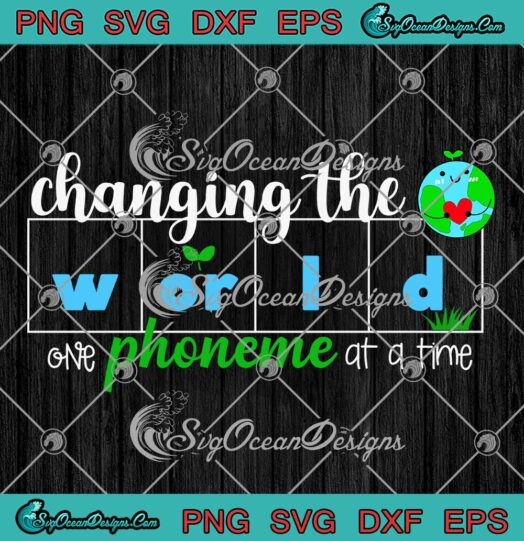 Changing The World One Phoneme SVG - At A Time SVG - Dyslexia Teacher ...