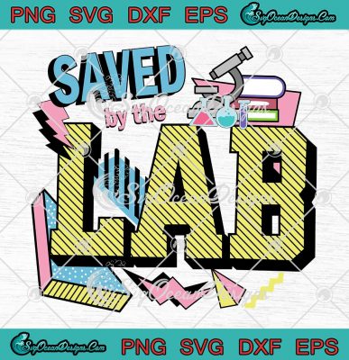 Saved By The Lab Retro SVG - Lab Week 2023 SVG - Medical Laboratory ...