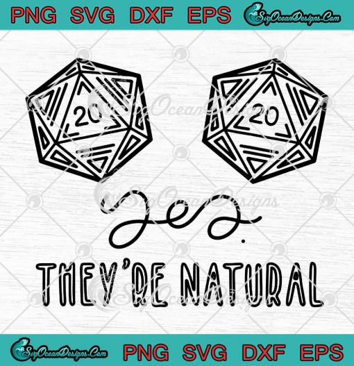 They're Natural RPG D20 Dice SVG - Nerdy Gaming RPG Gamer SVG PNG EPS ...