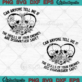 Are The Skulls Of My Enemies SVG - Dishwasher Safe Funny Death SVG PNG EPS DXF PDF, Cricut File