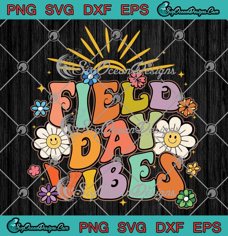 Field Day Vibes Groovy Retro Summer SVG - Teacher Kids Last Day Of ...