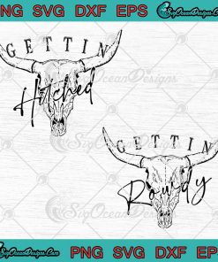 Getting Hitched Getting Rowdy SVG - Nashville Bachelorette Party SVG ...