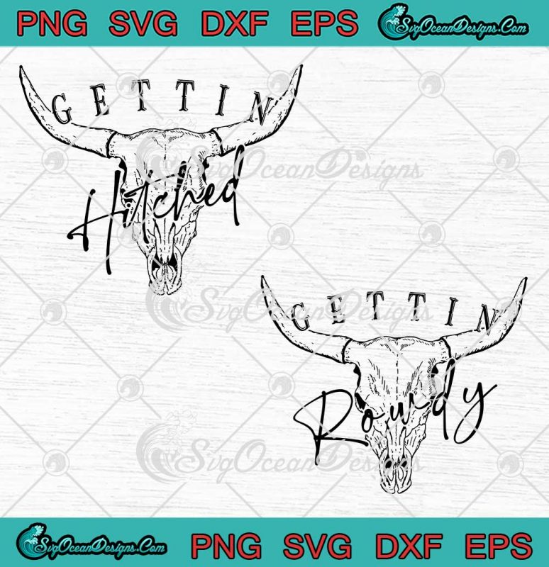 Getting Hitched Getting Rowdy SVG - Nashville Bachelorette Party SVG ...