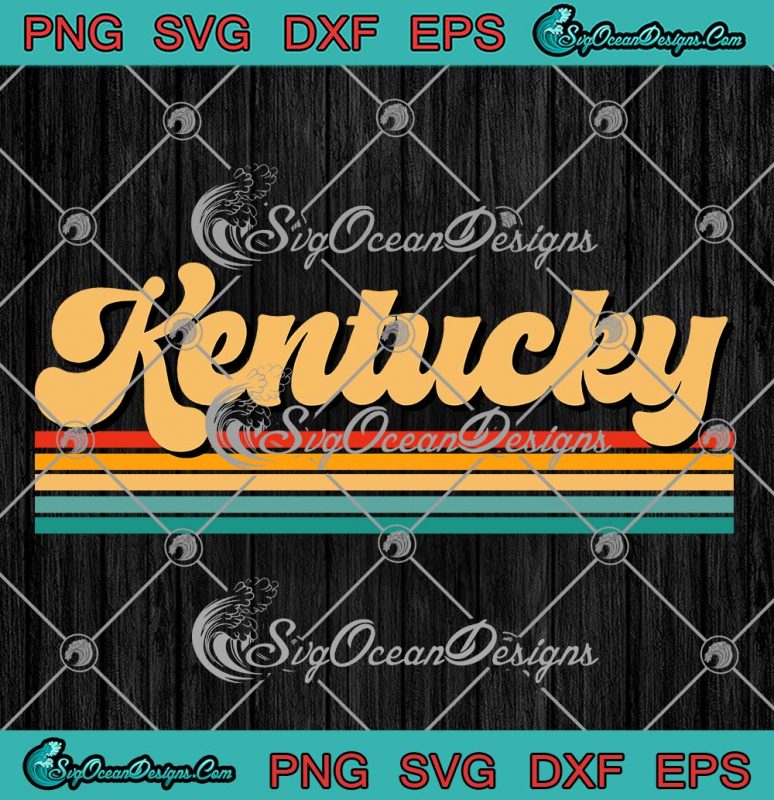 Kentucky Vintage Retro SVG - State Of Kentucky Trending SVG PNG EPS DXF ...