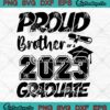 Proud Brother Of A 2023 Graduate SVG - Senior Brother Graduation 2023 ...