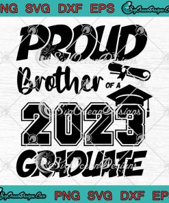 Proud Brother Of A 2023 Graduate SVG - Senior Brother Graduation 2023 ...