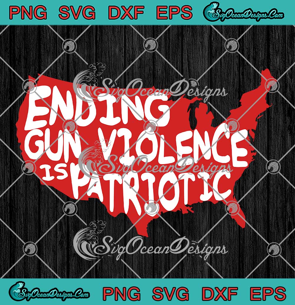 Ending Gun Violence Is Patriotic SVG - Peace No Gun Awareness Day SVG ...