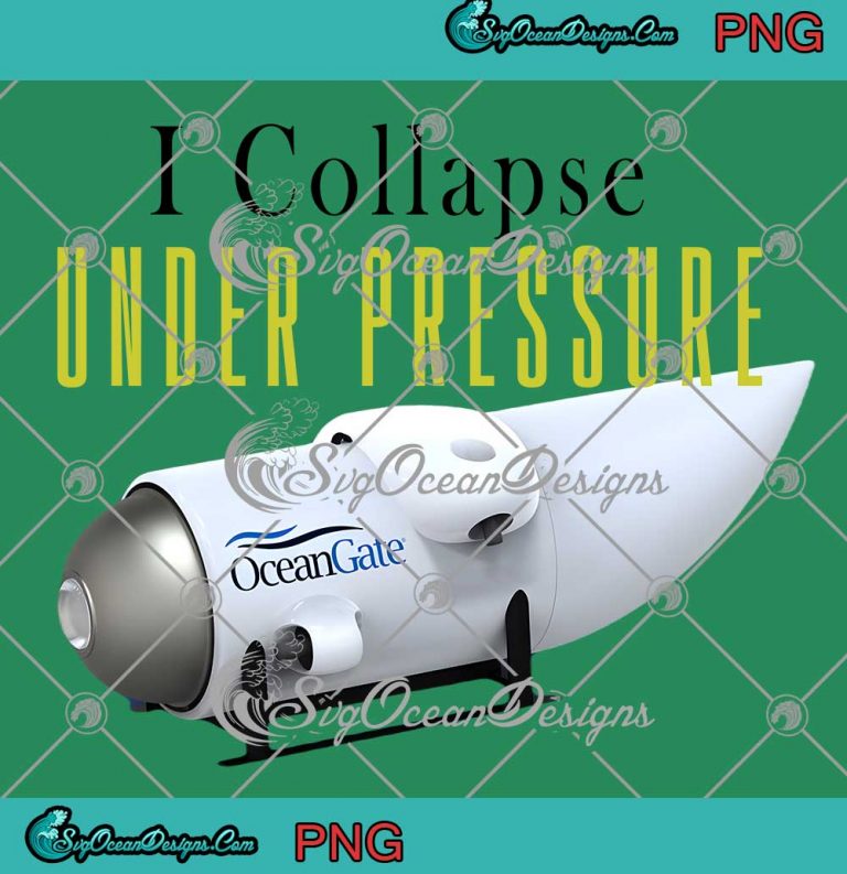 I Collapse Under Pressure Trendy PNG - Dark Humor Titanic Oceangate PNG ...
