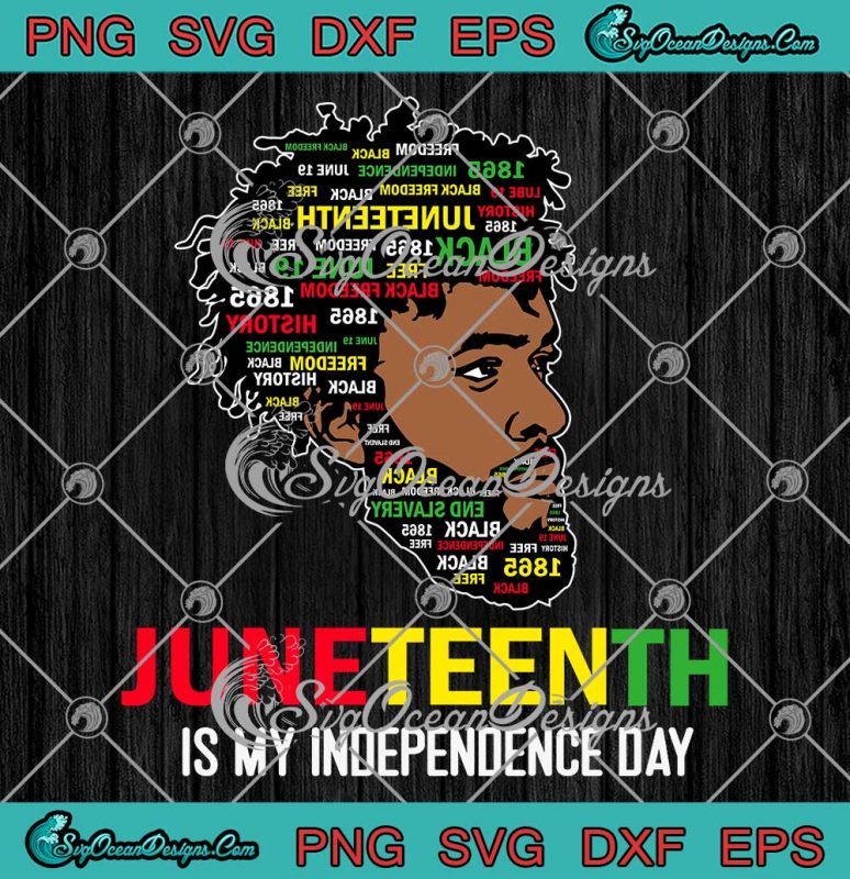 Juneteenth Is My Independence Day SVG - Black King Father's Day SVG PNG ...
