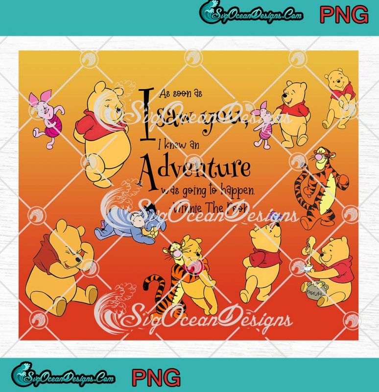 Winnie The Pooh As Soon As I Saw You PNG - I Knew An Adventure Wrap Cup ...