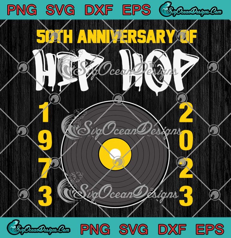 50th Anniversary Of Hip Hop SVG - 50 Years Hip Hop Musician Birthday ...