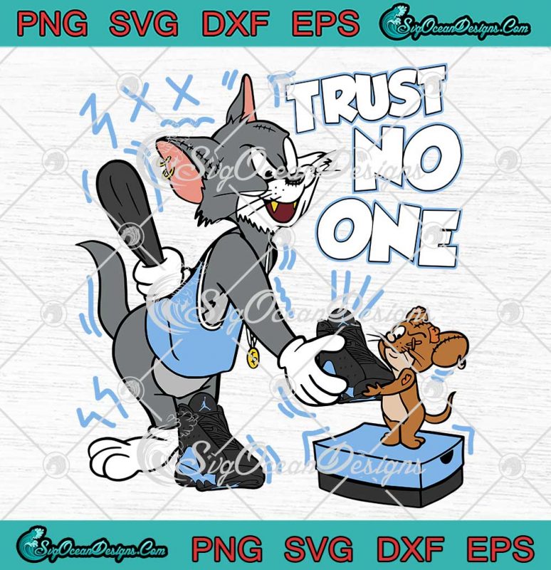 Tom And Jerry Trust No One SVG - Matching Sneaker SVG - Air Jordan 13 ... Tom And Jerry Trust No One SVG - Matching Sneaker SVG - Air Jordan 13 ...