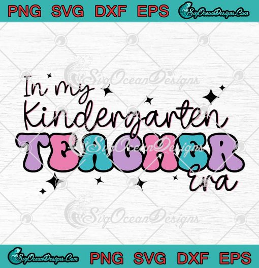 In My Kindergarten Teacher Era SVG - Retro Back To School Cute Teacher ...