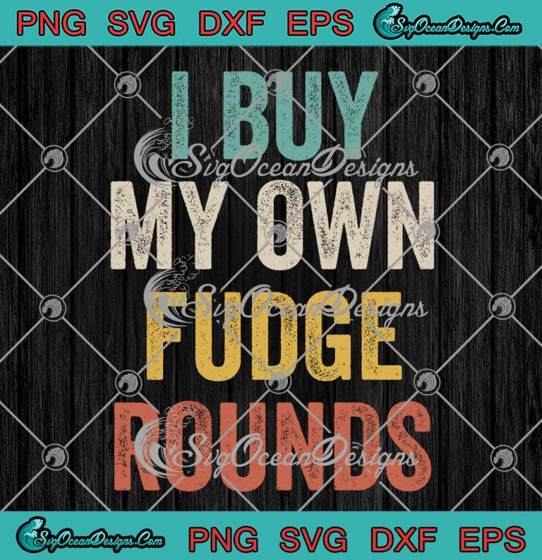 I Buy My Own Fudge Rounds Vintage SVG - Viral Oliver Anthony Trending ...