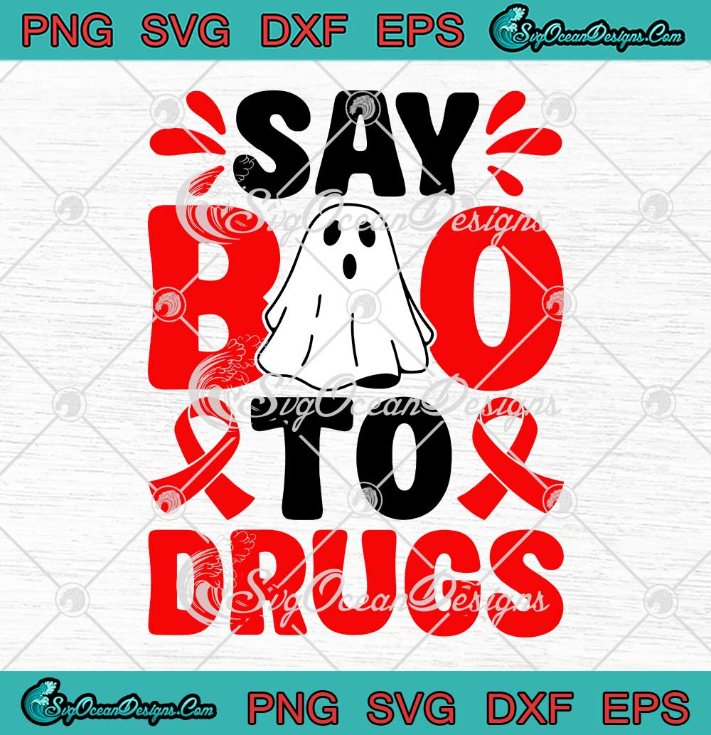 Say Boo To Drugs Boo Ghost SVG - Halloween Red Ribbon Week 2023 SVG PNG ...