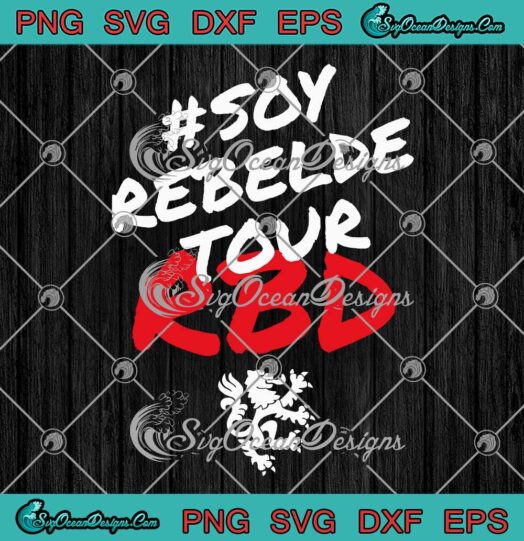 Soy Rebelde Tour RBD 2023 SVG - Rebelde RBD Concert SVG PNG EPS DXF PDF ...