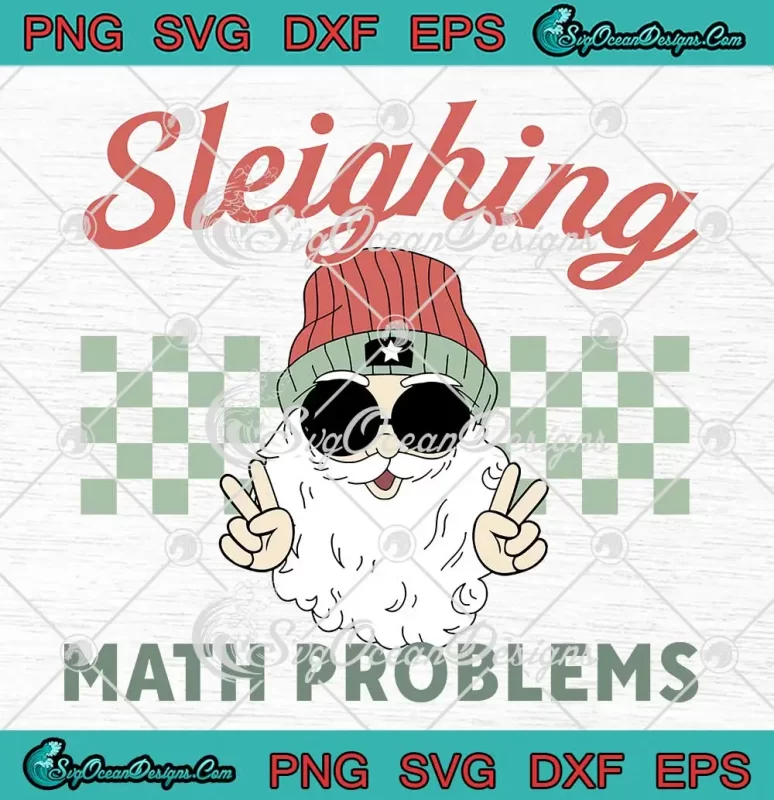 Santa Sleighing Math Problems SVG - Funny Teacher Christmas SVG PNG ...