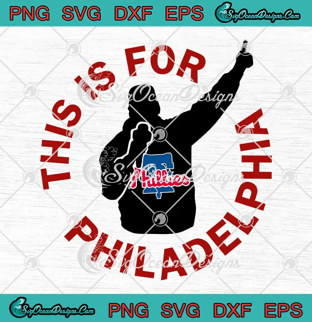 This Is For Philadelphia 2023 SVG - MLB Philadelphia Phillies SVG PNG EPS DXF PDF, Cricut File
