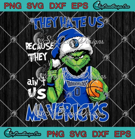 They Hate Us Dallas Mavericks SVG - Santa Grinch SVG - Basketball ...