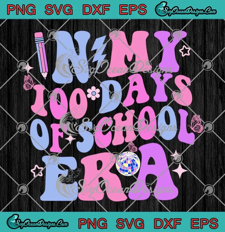 In My 100 Days Of School Era SVG - Retro Disco 100th Day Teacher SVG ...