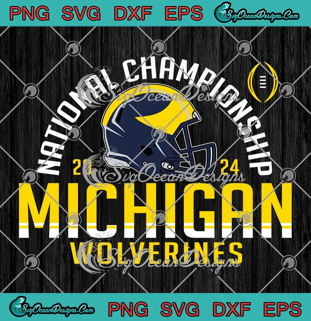 Michigan Wolverines 2024 SVG - CFP National Championship SVG PNG, Cricut File