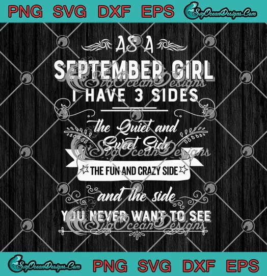 As A September Girl SVG - I Have 3 Sides Funny SVG - September Birthday ...