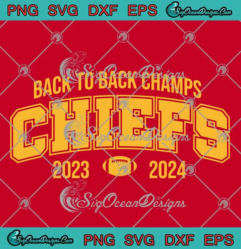 Back To Back Champions Chiefs SVG - Kansas City Chiefs 2023 2024 SVG ...