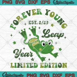 Forever Young Leap Year Frog SVG - Meme Leap Year Era Groovy SVG PNG ...