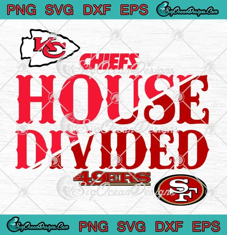 House Divided 2024 SVG - Kansas City Chiefs Vs San Francisco 49ers SVG ...