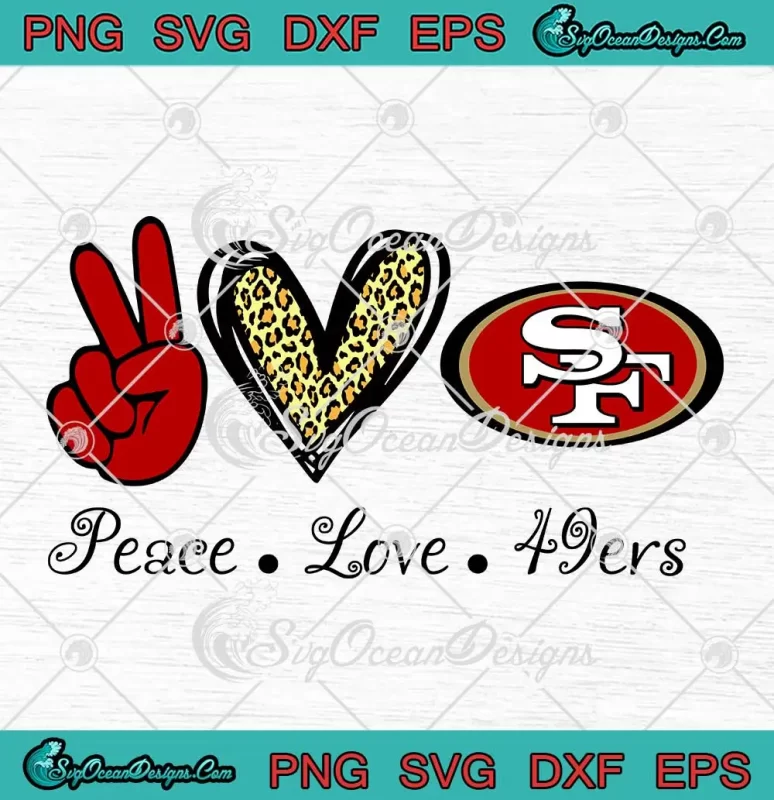 Peace Love 49ers Football SVG - San Francisco 49ers NFL Team SVG PNG ...