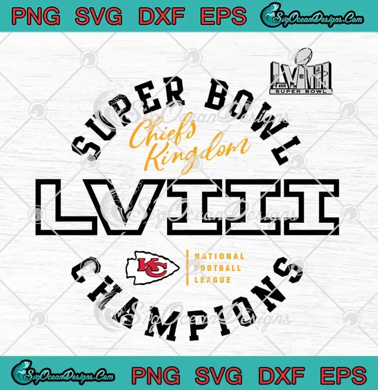 Super Bowl LVIII Champions SVG - Kansas City Chiefs Kingdom SVG PNG, Cricut File