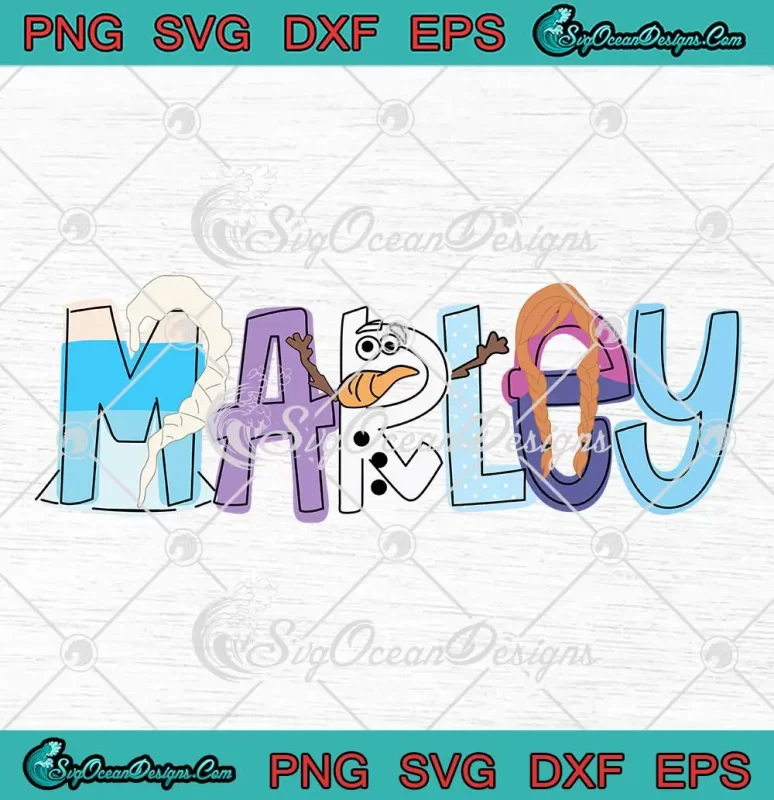 Marley Frozen Disney Princess SVG - Cute Kids Birthday Gift SVG PNG ...