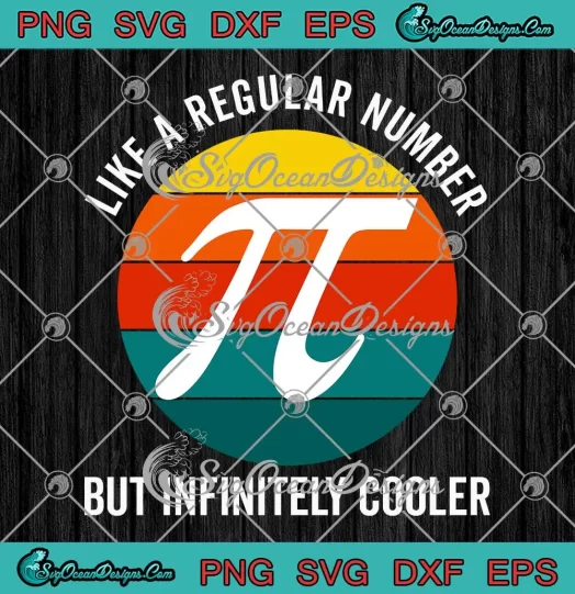 Pi Like A Regular Number SVG - But Infinitely Cooler SVG - Funny Pi Day ...