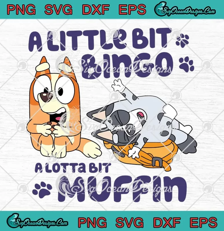 Bluey A Little Bit Bingo SVG - A Lotta Bit Muffin SVG - Funny Bluey ...