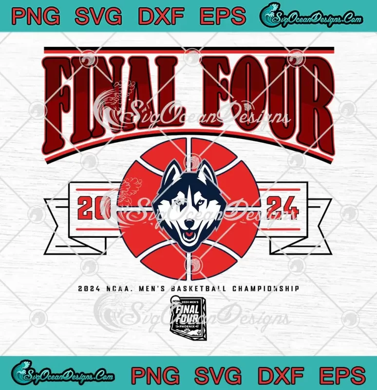 Final Four 2024 Uconn Huskies SVG - NCAA Men's Basketball Championship ...