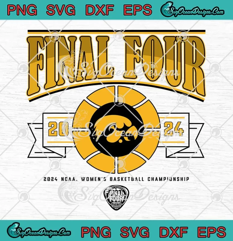 Final Four Iowa Hawkeyes 2024 SVG - NCAA Women's Basketball ...