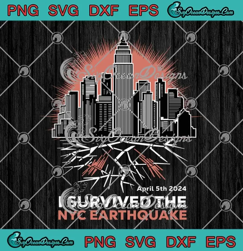 I Survived The NYC Earthquake SVG - April 5th 2024 Earthquake SVG PNG ...