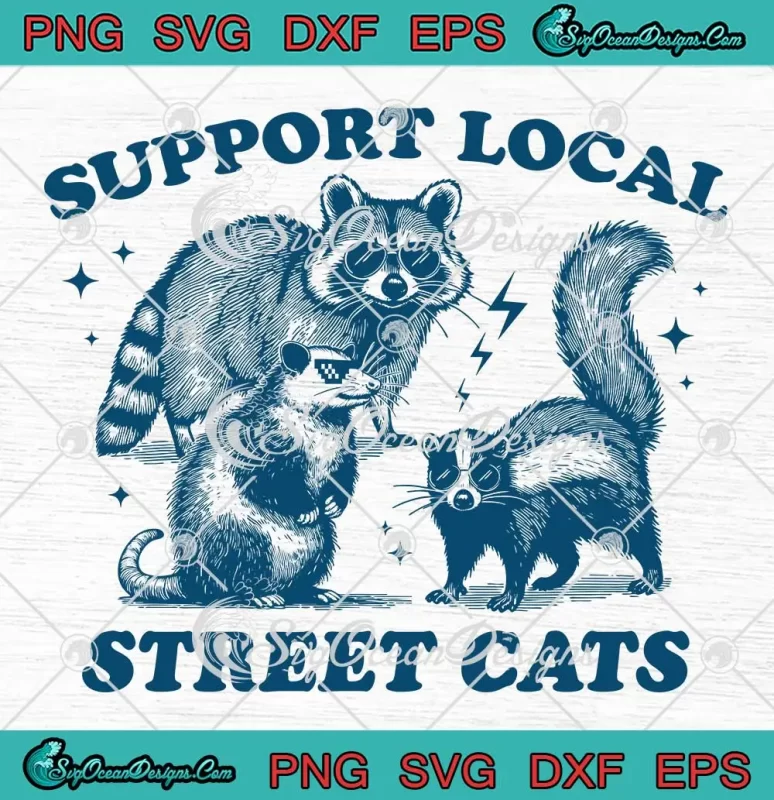 Support Local Street Cats SVG - Meme Raccoon Trash Panda SVG PNG ...