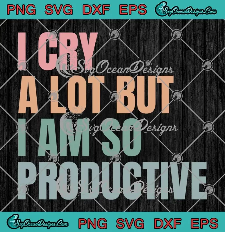 Vintage I Cry A Lot SVG - But I Am So Productive SVG - TTPD Taylor ...