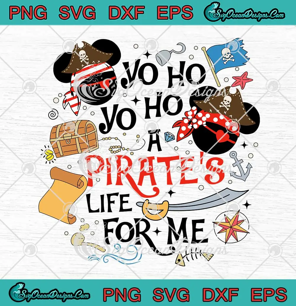 Yo Ho Yo Ho SVG - A Pirate's Life For Me SVG - Disney Mickey Caribbean ...