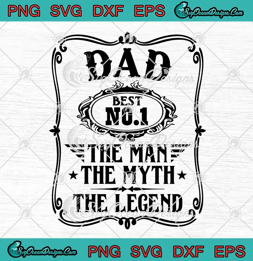 Father's Day Dad Best No. 1 SVG - The Man The Myth The Legend SVG PNG, Cricut File