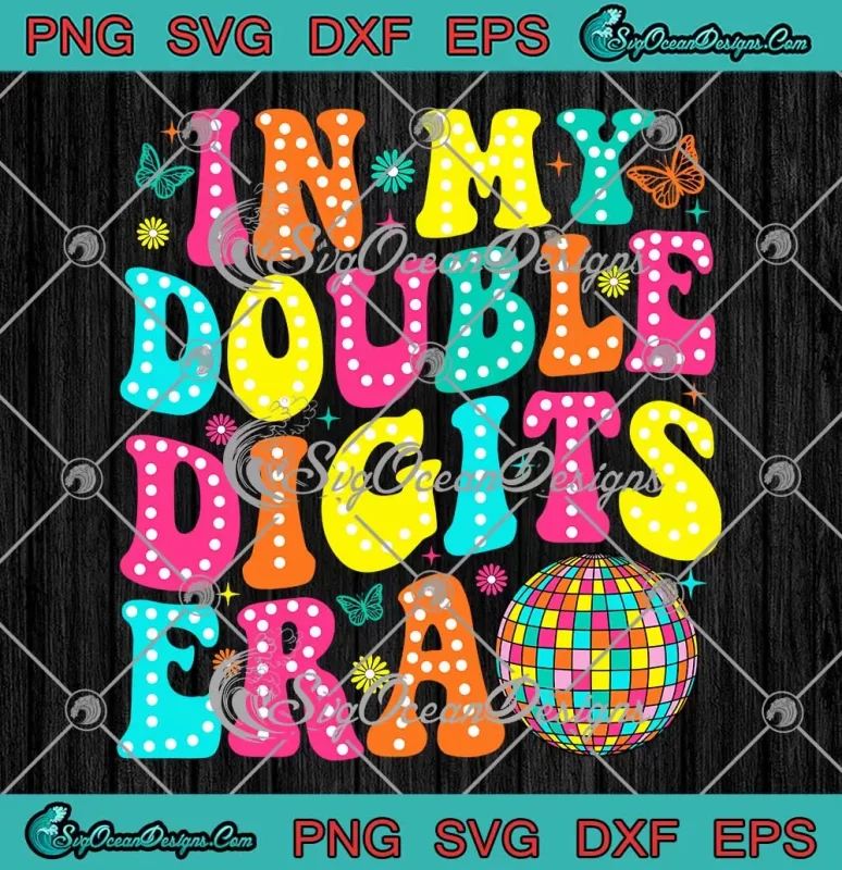 Retro In My Double Digits Era SVG - 10 Years Old SVG - 10th Birthday ...