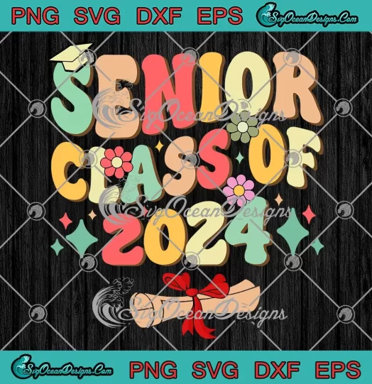 Retro Senior Class Of 2024 SVG - Graduation Senior Class 2024 SVG PNG ...