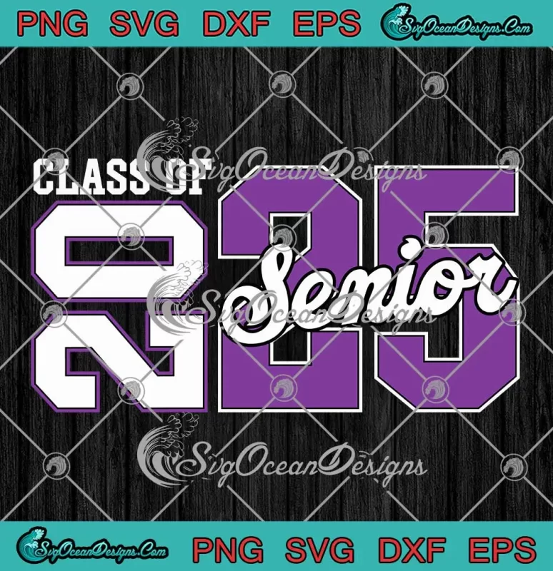 Class Of 2025 Senior 2025 SVG - Back To School SVG - Graduation 2025 SVG PNG, Cricut File