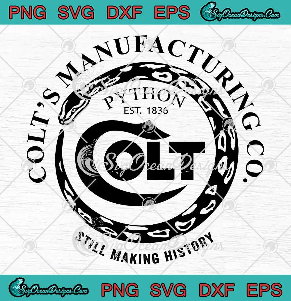 Colt's Manufacturing Co Python Est. 1836 SVG - Still Making History SVG ...