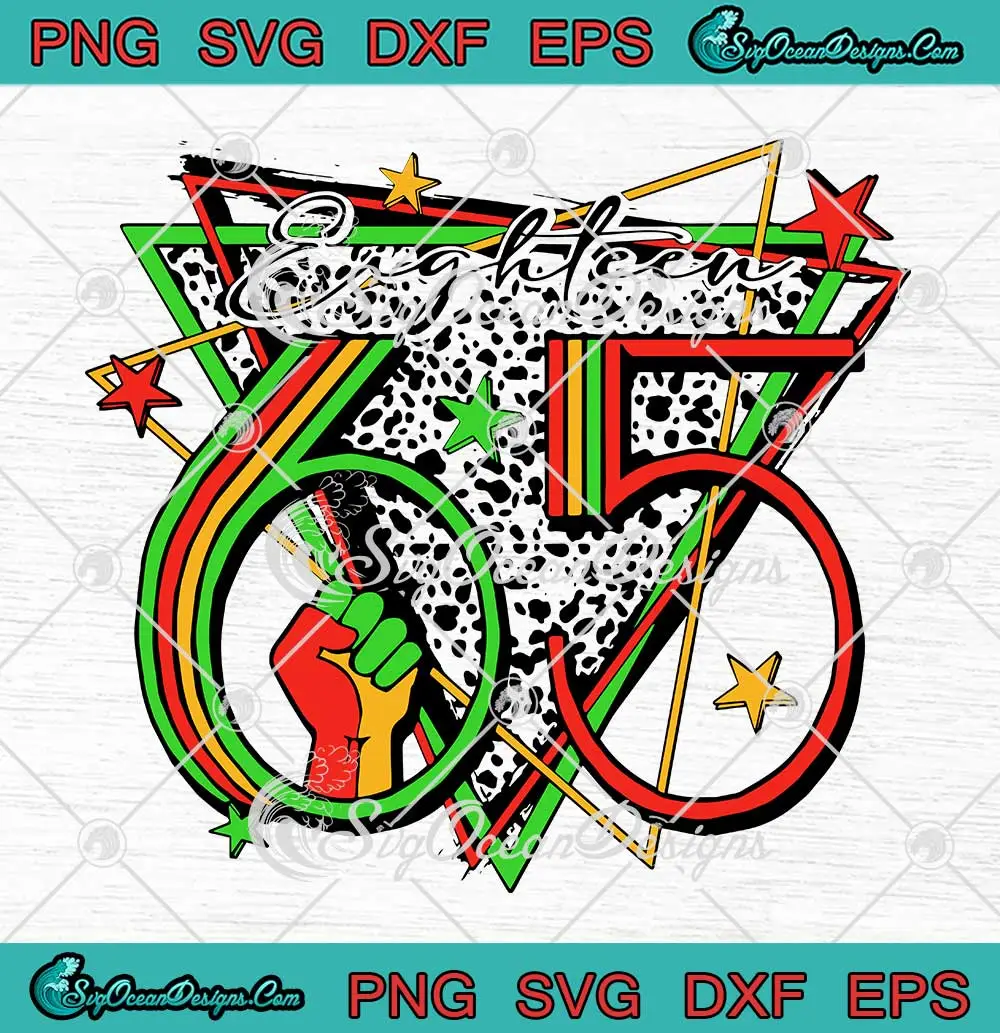 Juneteenth Eighteen 65 SVG - Black Freedom SVG - Black History Month SVG PNG, Cricut File