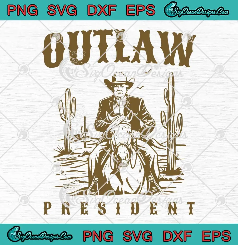 Outlaw President Cowboy Trump SVG - Western Trump Retro Vintage SVG PNG ...