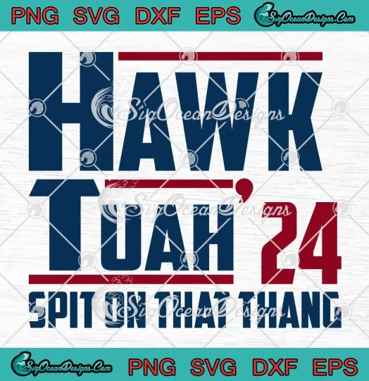Presidential Hawk Tuah '24 SVG - Spit On That Thang Funny Election SVG ...